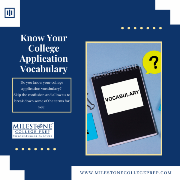 Know Your College Application Vocabulary - Milestone College Prep